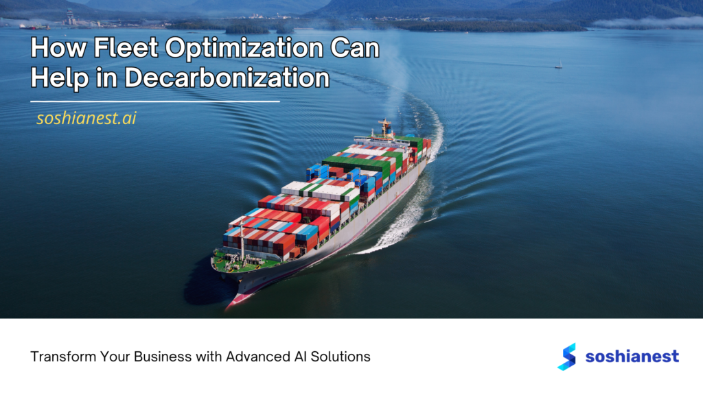 How Fleet Optimization Can Help in Decarbonization - Soshianest